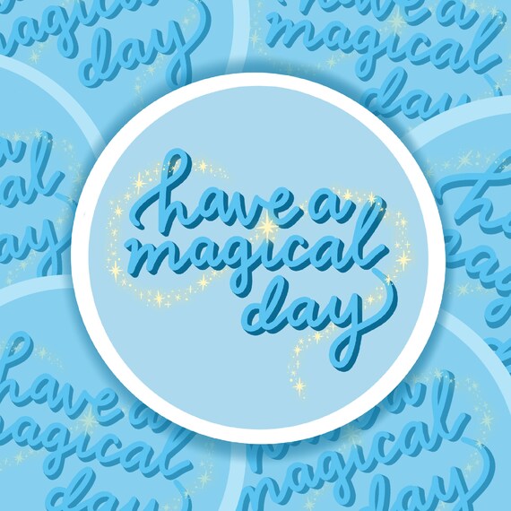 Have a Magical Day Sticker | Etsy
