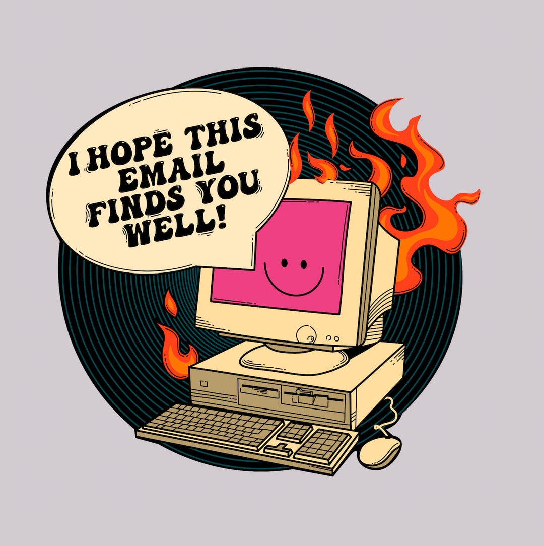 Computer / Locker Magnet - I Hope This Email Finds You Well, Burning ...