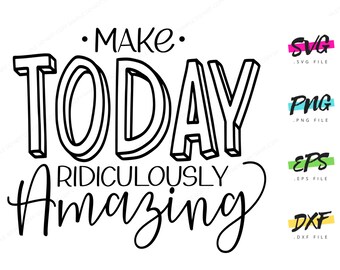 Make Today Amazing Svg - Etsy