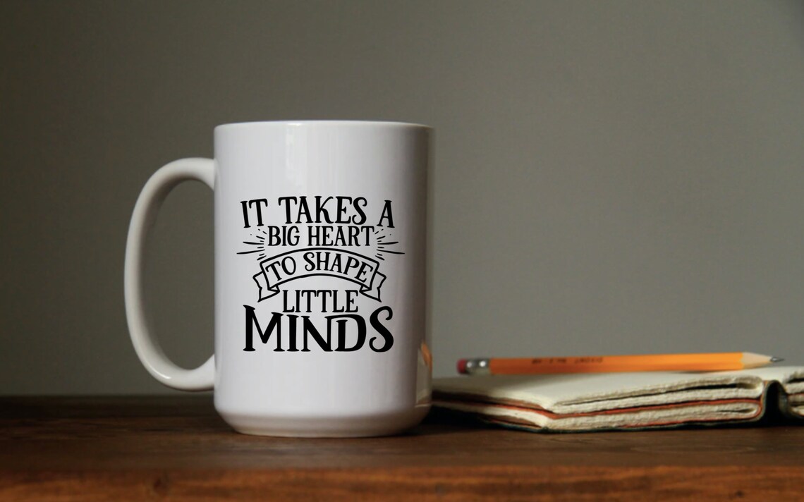 It Takes a Big Heart to Shape Little Minds | Premium SVG - Instant ...