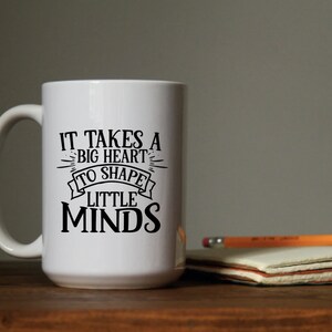 It Takes a Big Heart to Shape Little Minds | Premium SVG - Instant ...