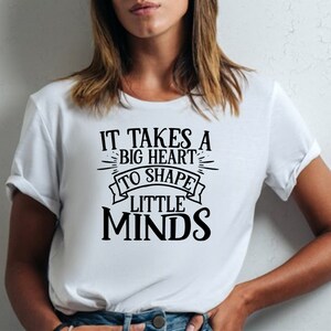 It Takes a Big Heart to Shape Little Minds | Premium SVG - Instant ...