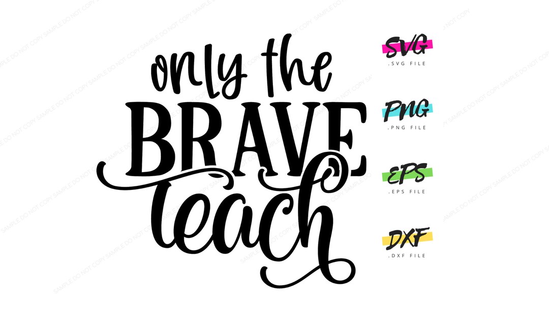 Only the Brave Teach | Premium SVG - Instant Graphic Download for Print ...