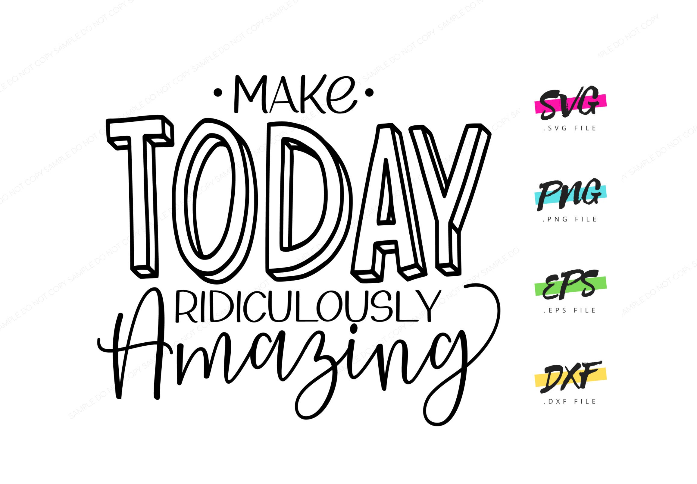 Make Today Ridiculously Amazing SVG Graphic Instant Download | Etsy