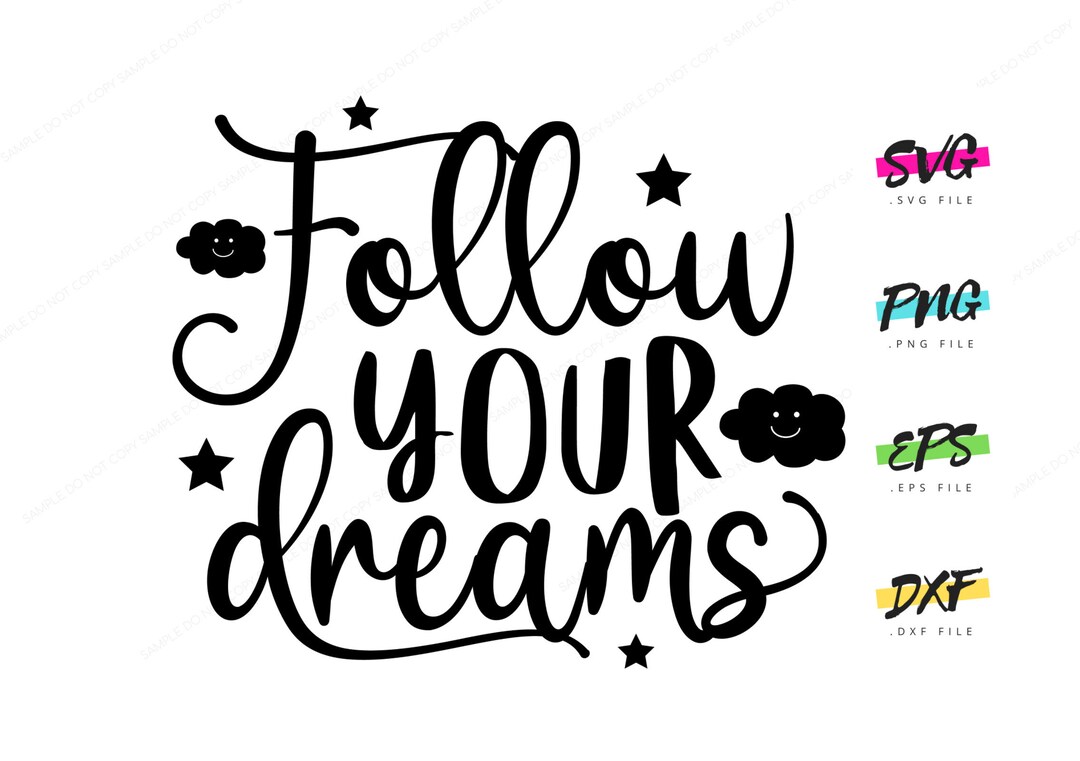 Follow Your Dreams | SVG Graphic Instant Download Print Positive ...