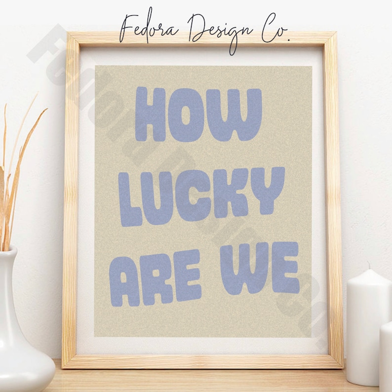 How Lucky Are We Digital Download Printable Artwork, Aesthetic Prints ...