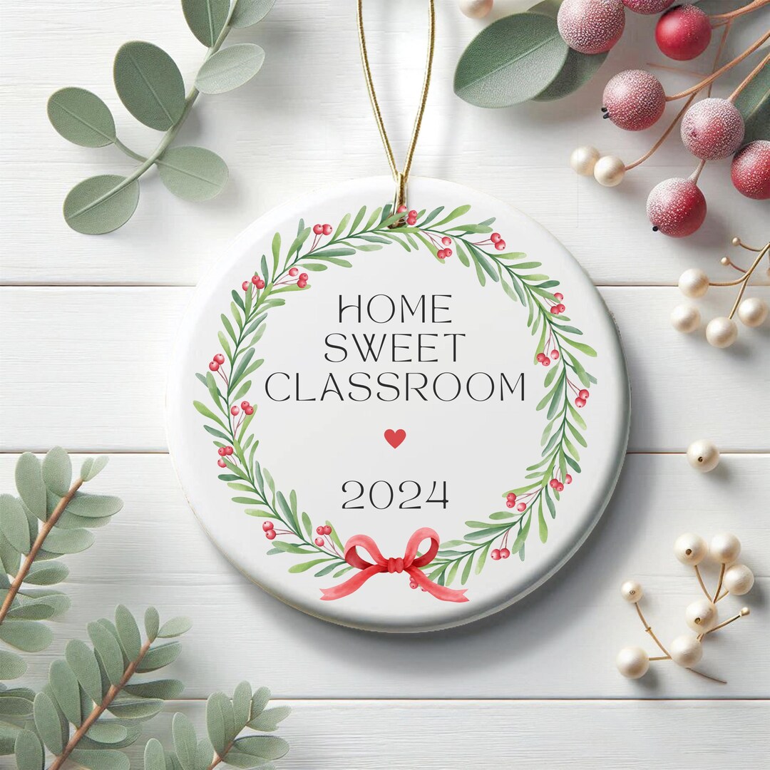 Home Sweet Classroom Ornament, Teacher Holiday Ornament, Classroom ...