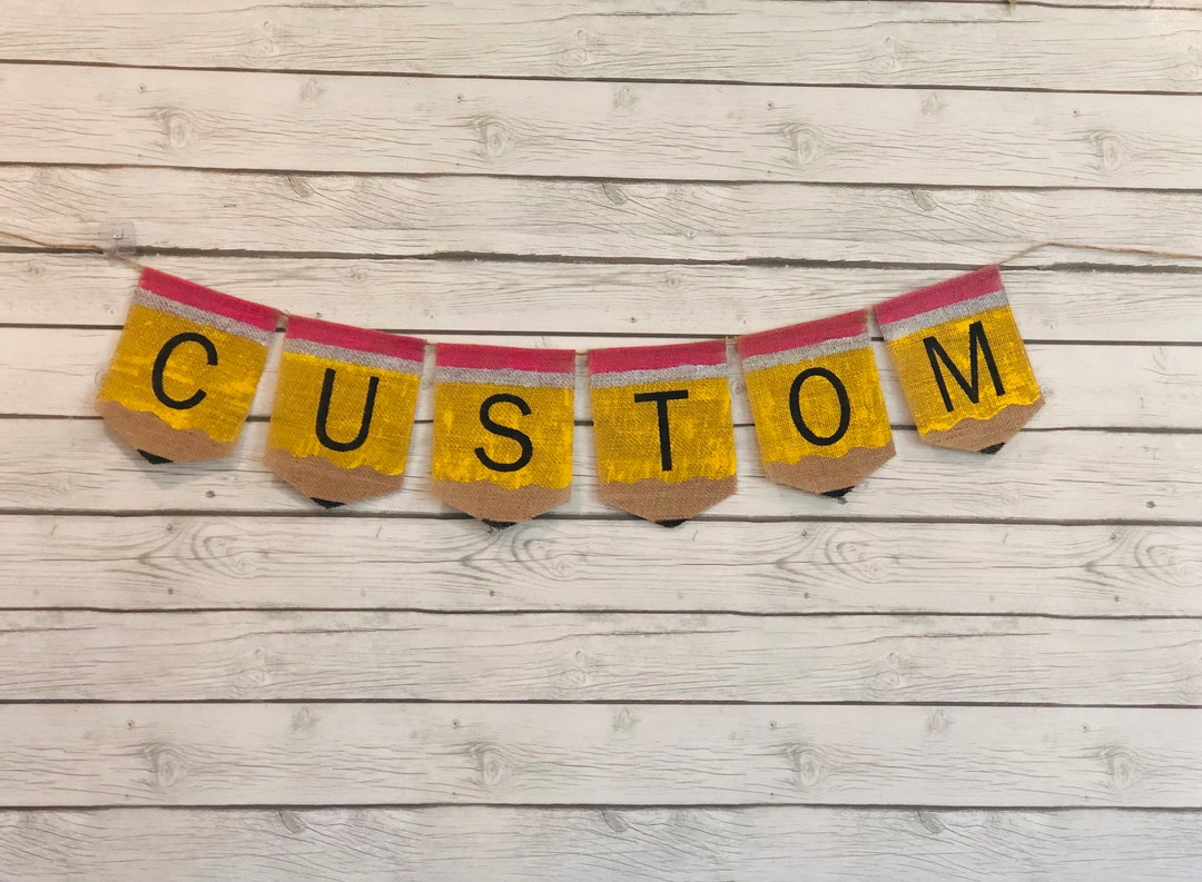 Custom Burlap Pencil Banner, Personalized Pencil Pennant Flags ...