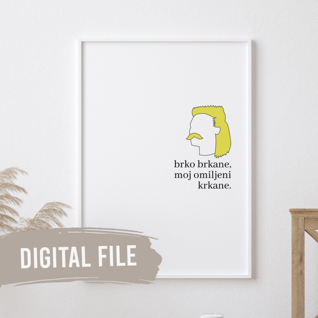 Brko Brkane, Laka | Custom Balkan Wall Prints | Printable Art | Digital ...