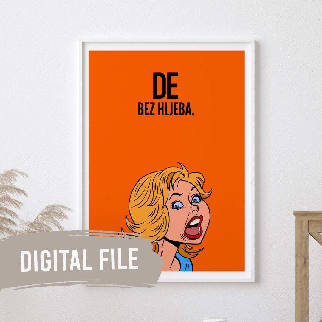 De Bez Hljeba | Custom Balkan Wall Prints | Printable Art | Digital ...
