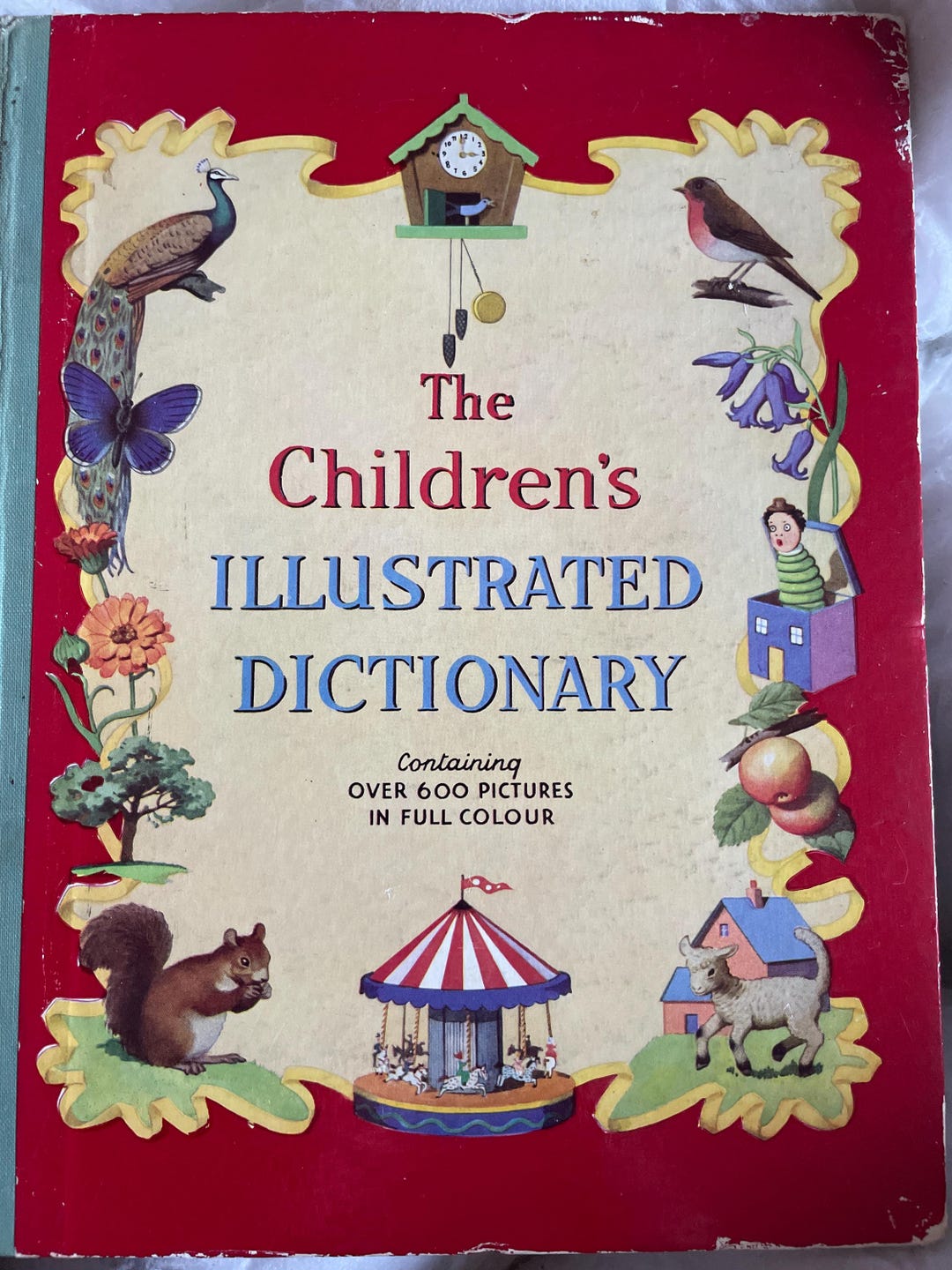 The Children’s Illustrated Dictionary,containing Over 600 Pictures in ...