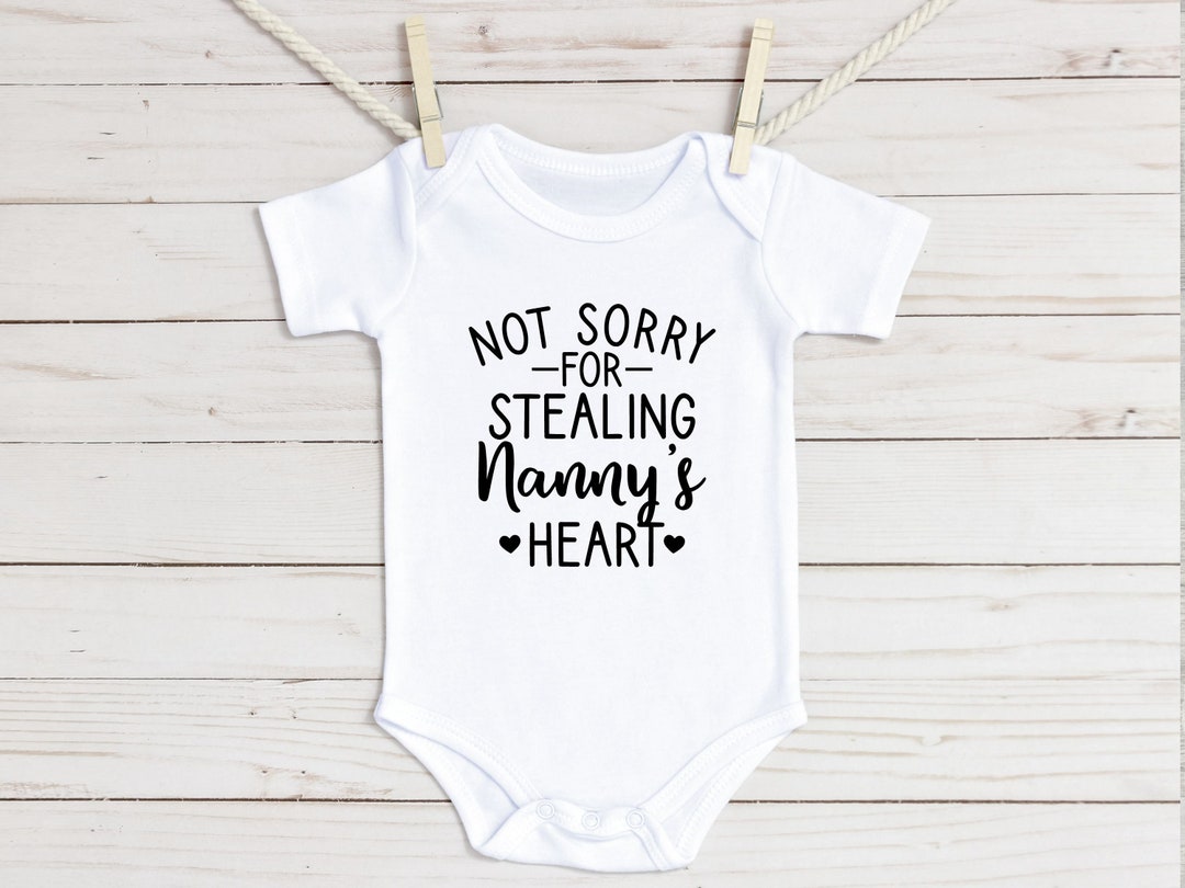 Not Sorry for Stealing Nanny's Heart Baby Onesie®, Nanny Onesie®, Nanny ...