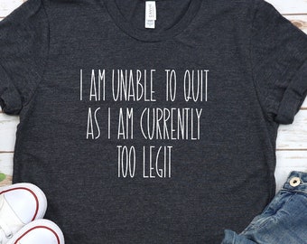 Too Legit to Quit | Etsy