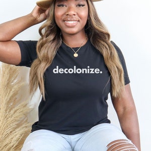 Decolonize Shirt - Native American Decolonize, Social Justice Shirt ...
