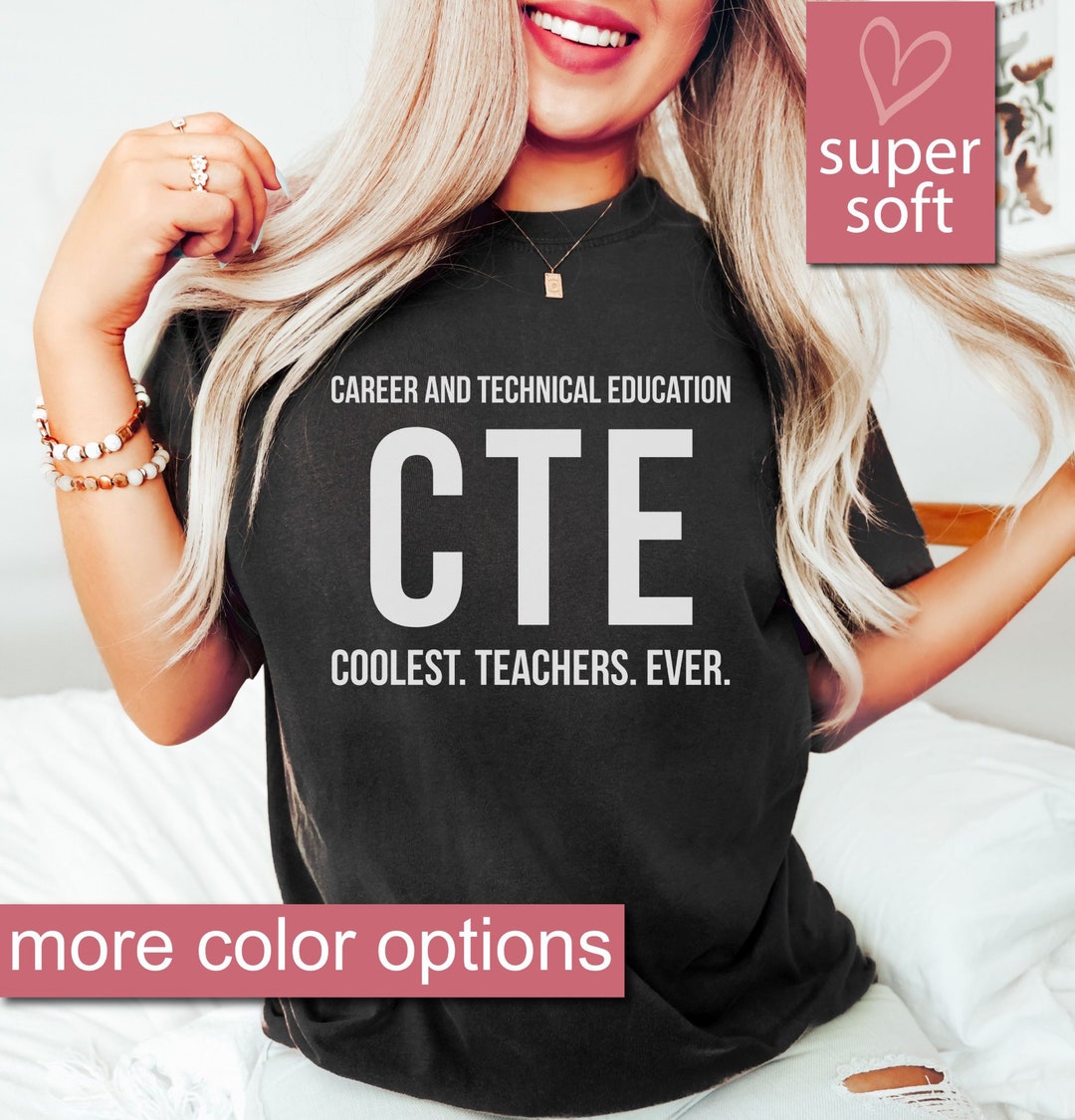 CTE Teachers Shirt - Career and Technical Education Shirt, CTE Shirt ...