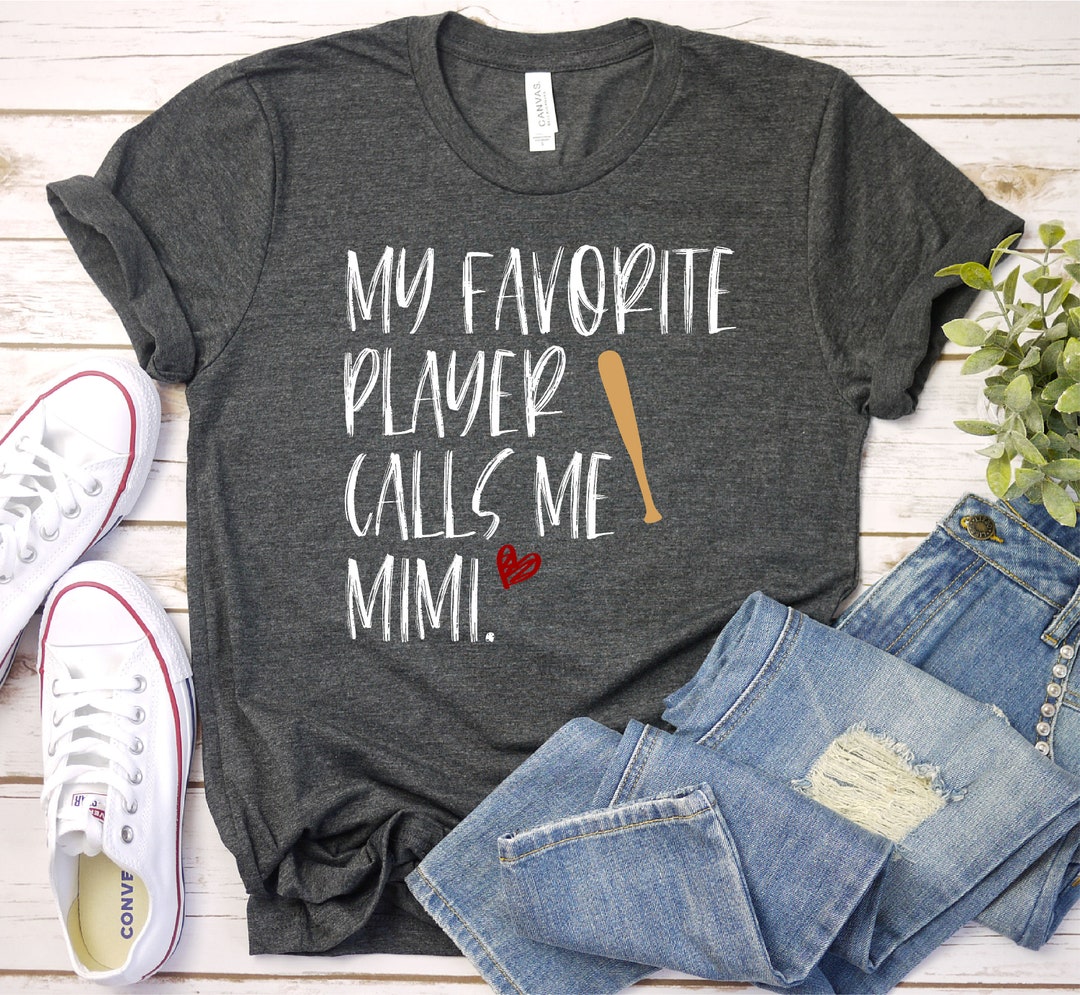 Baseball Shirt - Cute Baseball Mimi Gift, My Favorite Player Calls Me ...