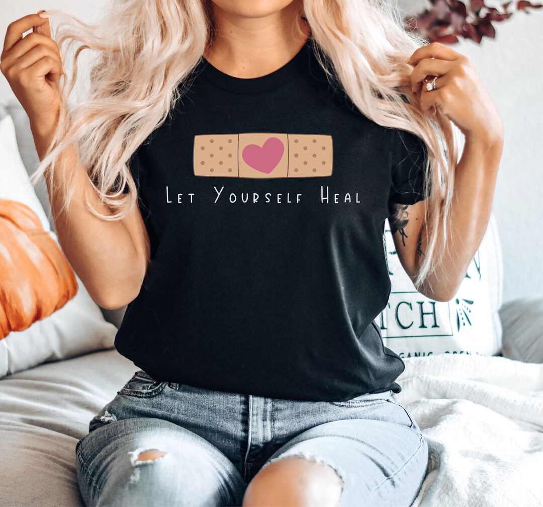 Mental Health Shirts, Let Yourself Heal Shirt, Inspirational Shirts ...