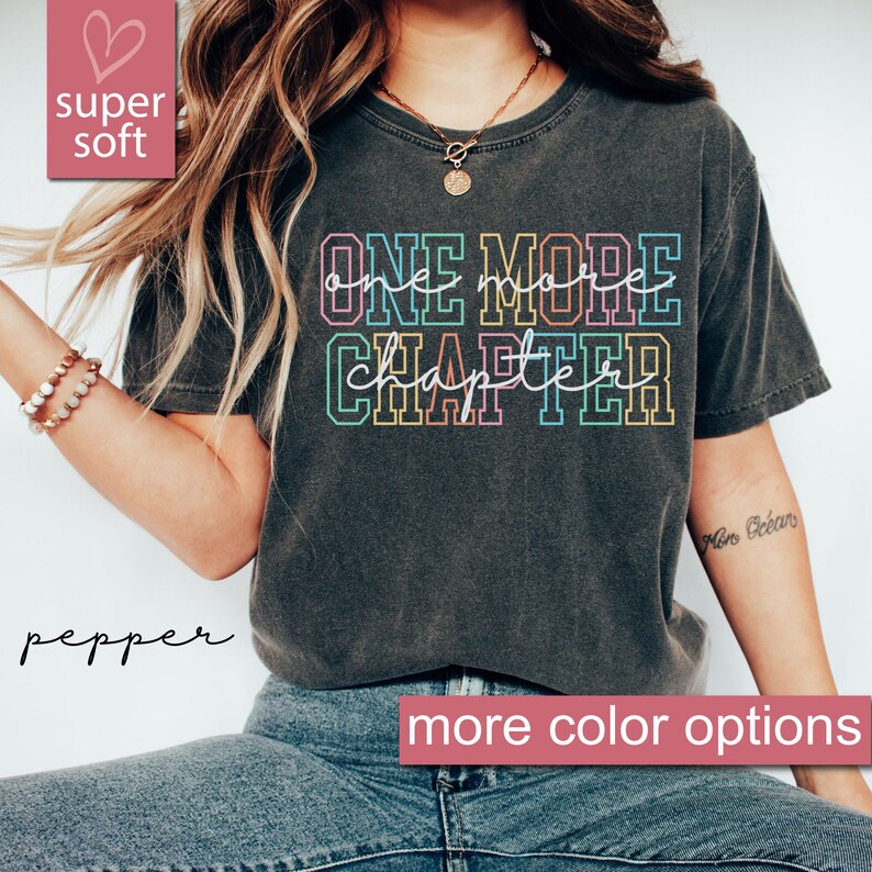 Comfort Colors® Book Lover Shirt, One More Chapter Shirts, Teacher ...