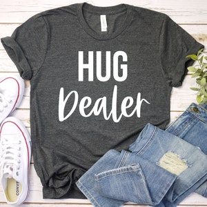 Hug Dealer Shirt, Hug Shirt, Hug, Hugs, Funny Shirt, Aesthetic Clothing ...