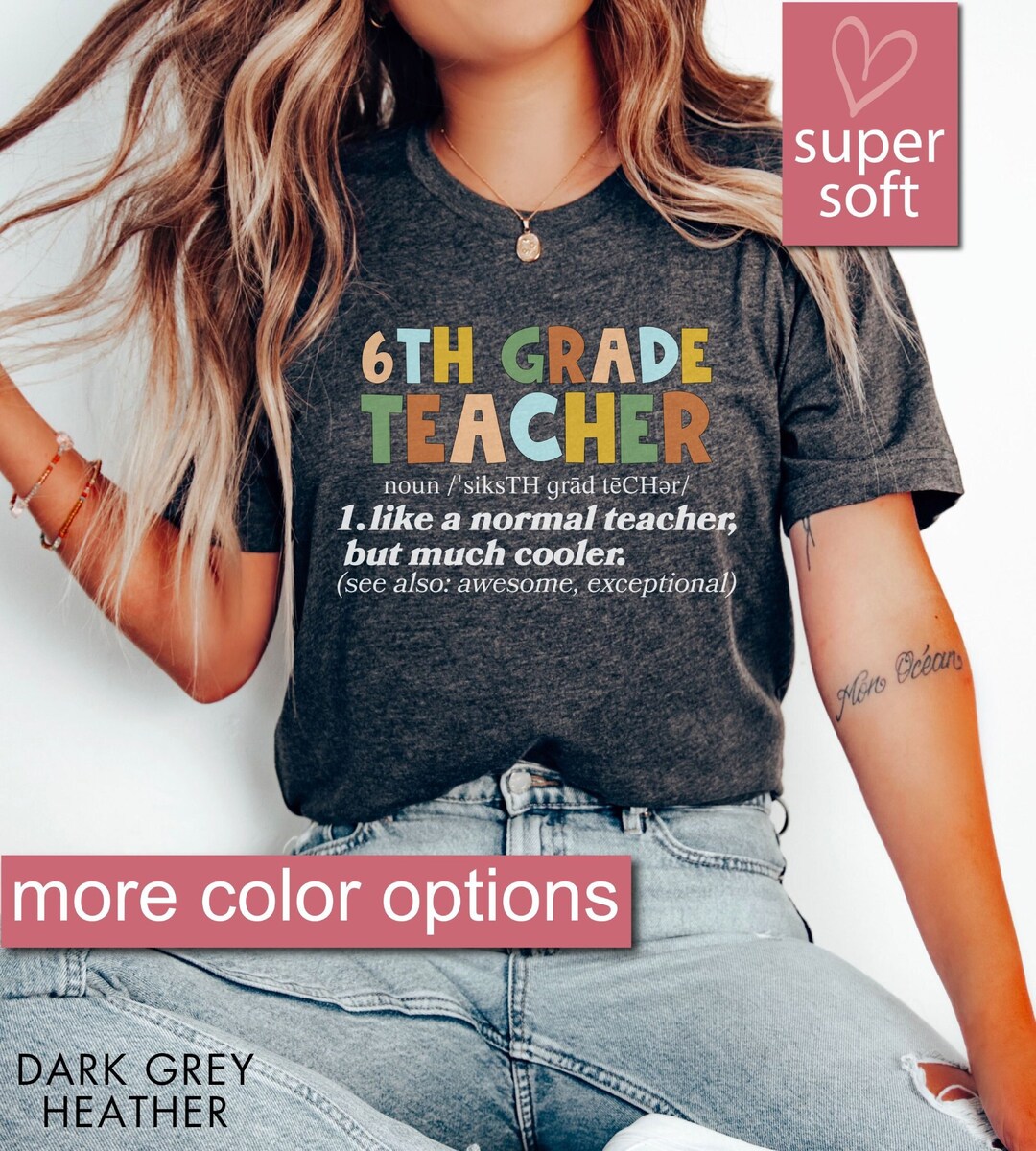 Sixth Grade Teacher Shirt, Teacher Team Shirts, 6th Grade Teacher Shirt ...