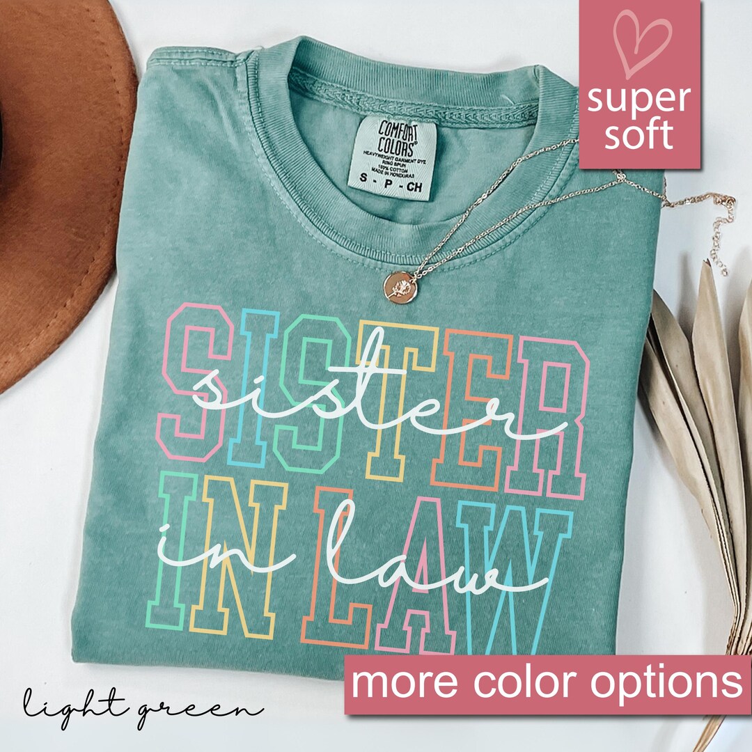 Comfort Colors® Sister in Law Shirt, Sister-in-law Gift, Sister of the ...