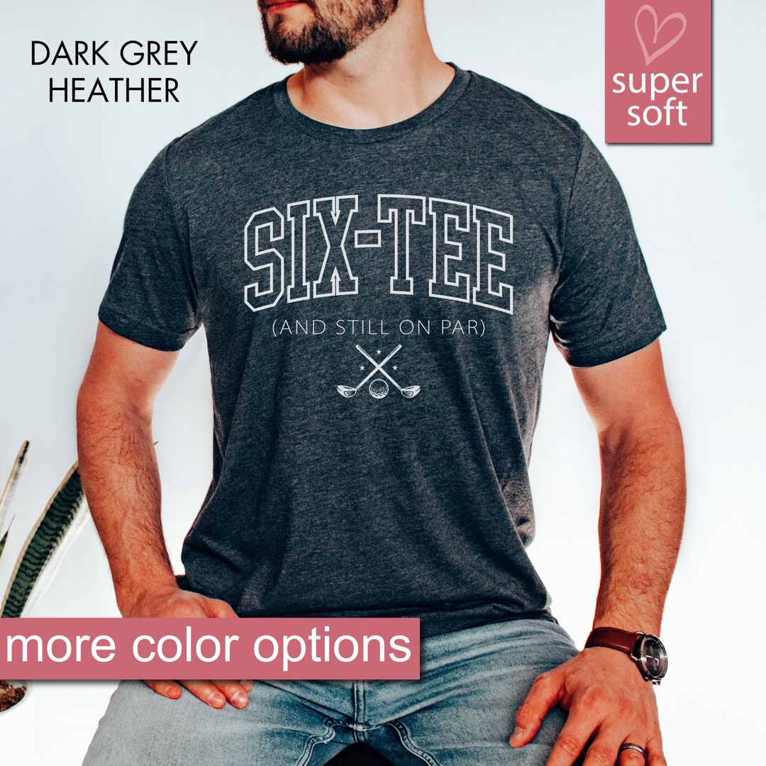 60th Birthday Gifts for Men, 60th Birthday Golf Shirt, Six-tee and Still on Par Shirts, Golfing ...