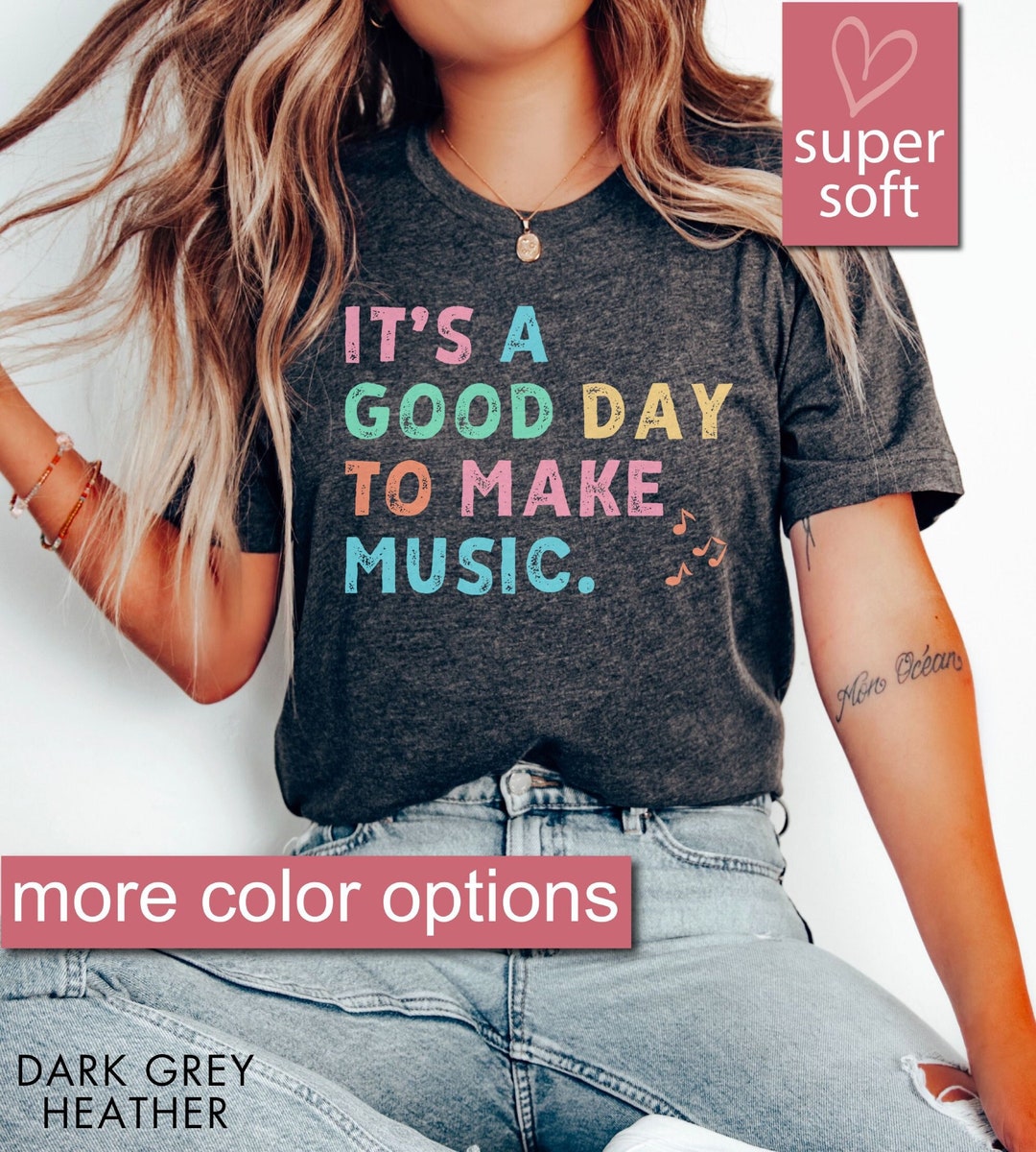 Music Lover Shirt, It's A Good Day to Make Music Shirt, Music Lovers ...