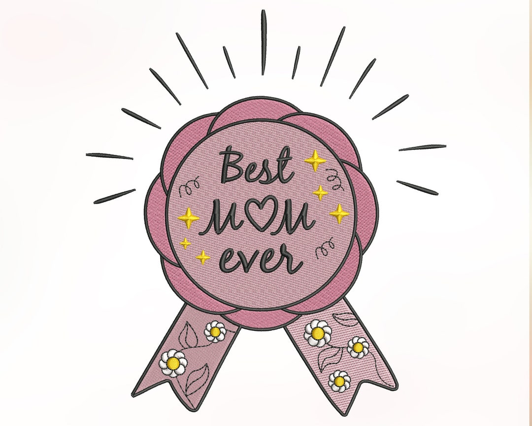 Best Mom Ever Ribbon Embroidery Design, Machine Embroidery Design ...