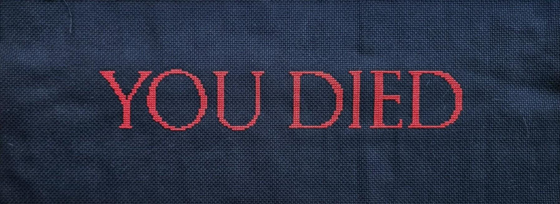 Dark Souls Bloodborne Elden Ring Demon’s Souls ‘you Died’ Cross Stitch ...