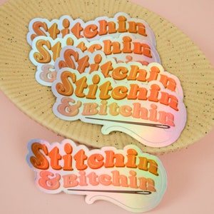 Stitchin & Bitchin: Holographic Sticker for Crafters With a Bold ...