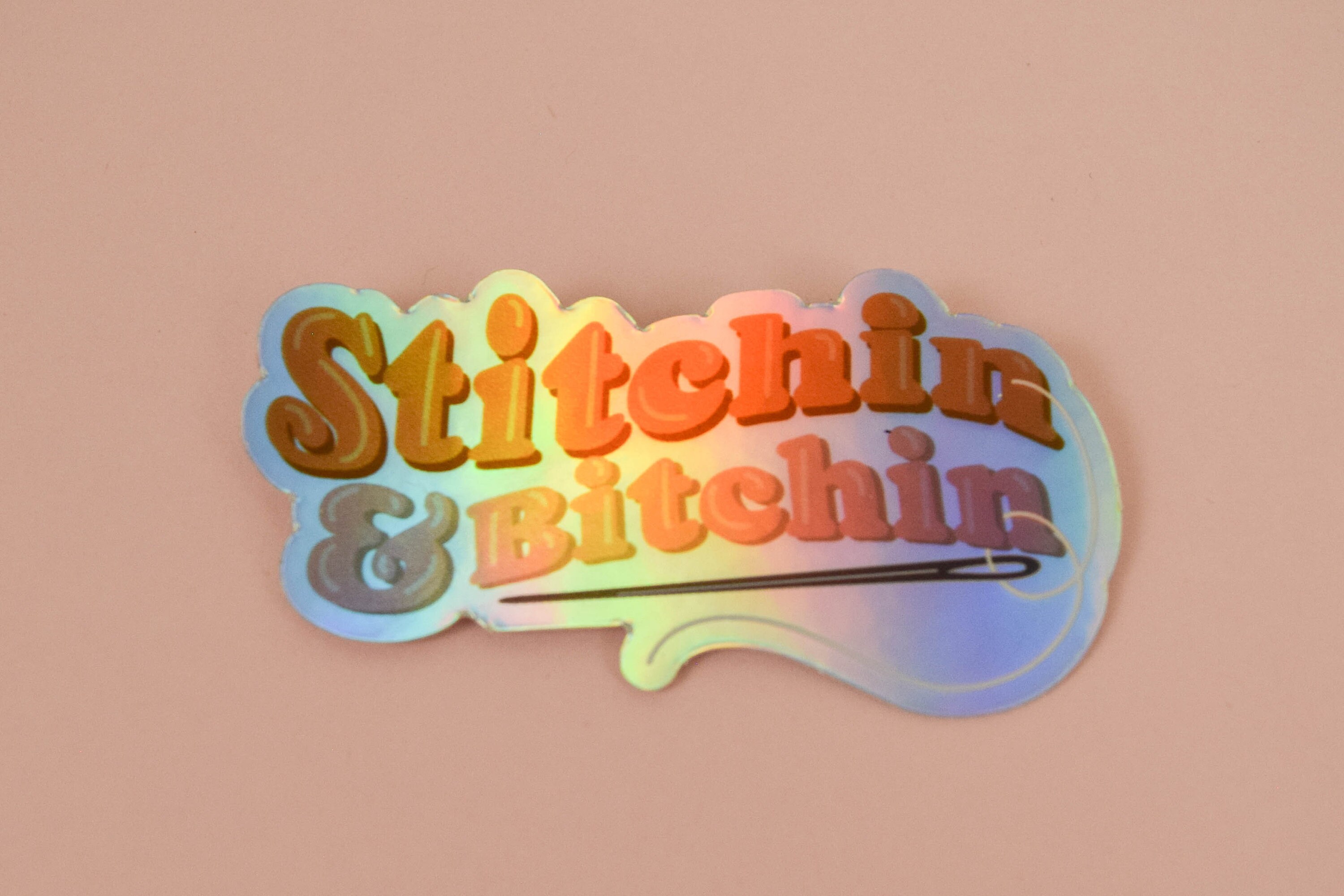Stitchin & Bitchin: Holographic Sticker for Crafters With a Bold ...
