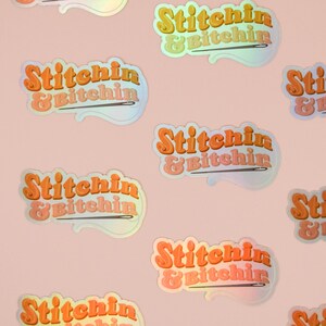 Stitchin & Bitchin: Holographic Sticker for Crafters With a Bold ...