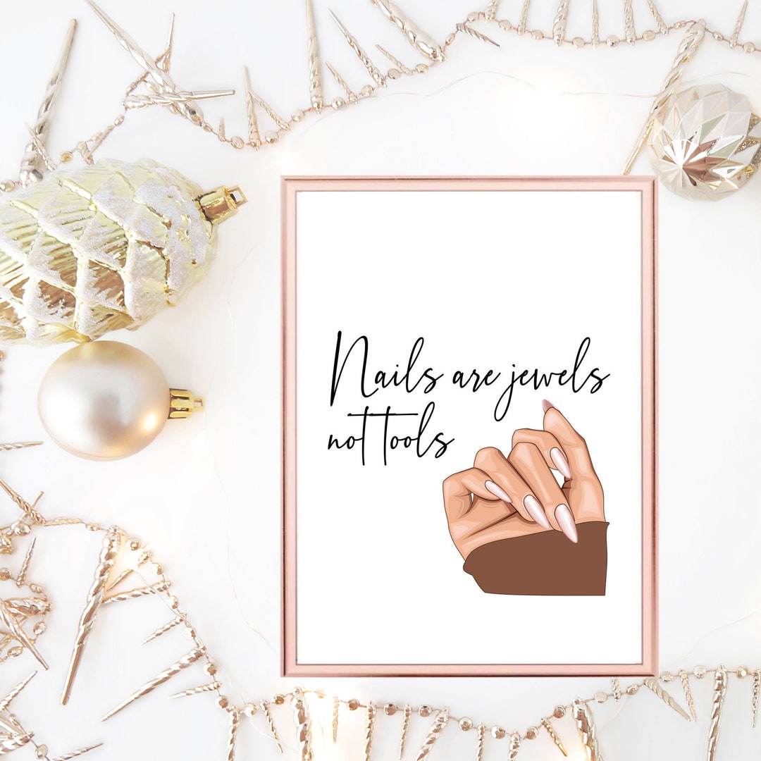 Nails Are Jewels Not Tools Instant Digital Download Nail - Etsy