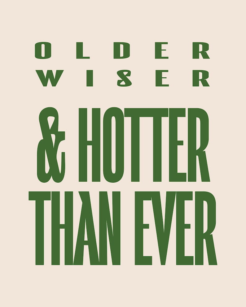 Older Wiser and Hotter Than Ever Print Bold Typography - Etsy