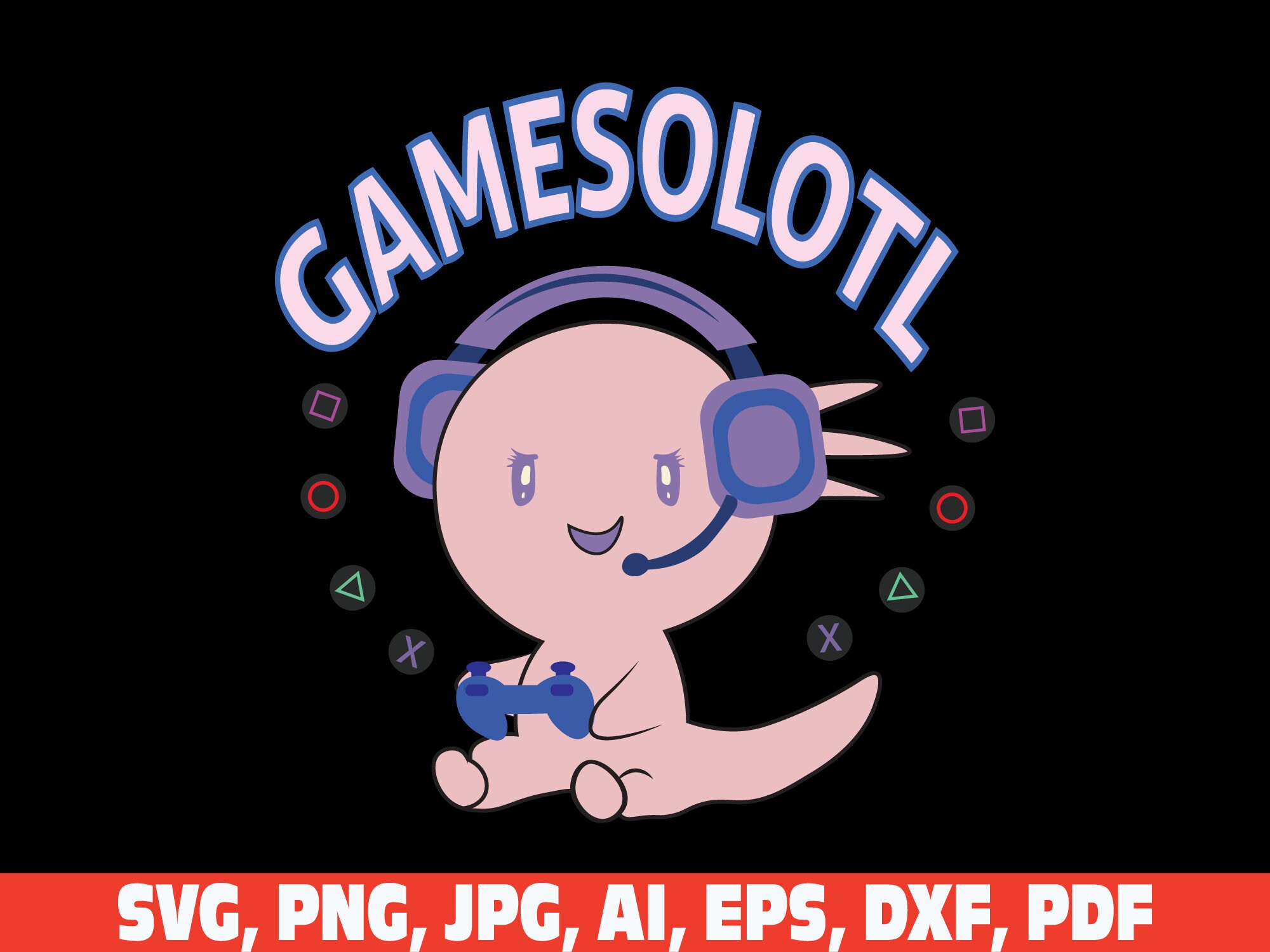 Gamesolotl Svg PNG Gamer Salamander Axolotl Svg Axolotls Svg - Etsy