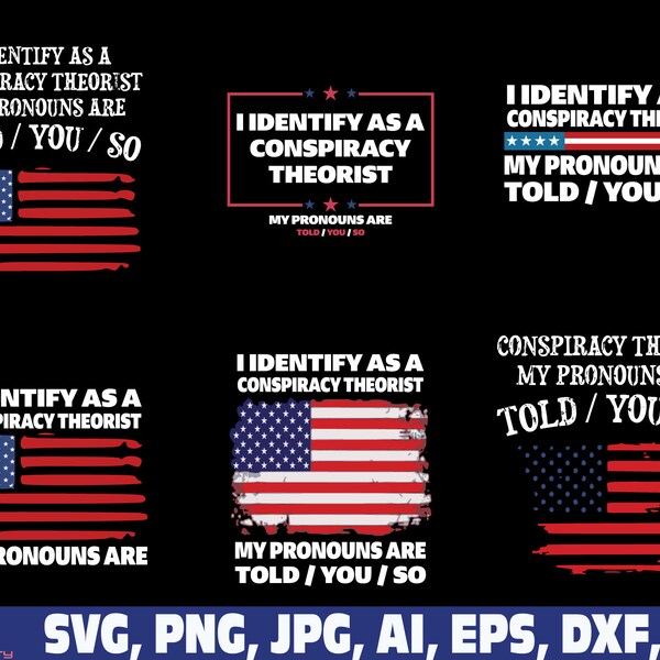 I Identify as a Conspiracy Theories Pronouns Are Told You so Svg - Etsy ...