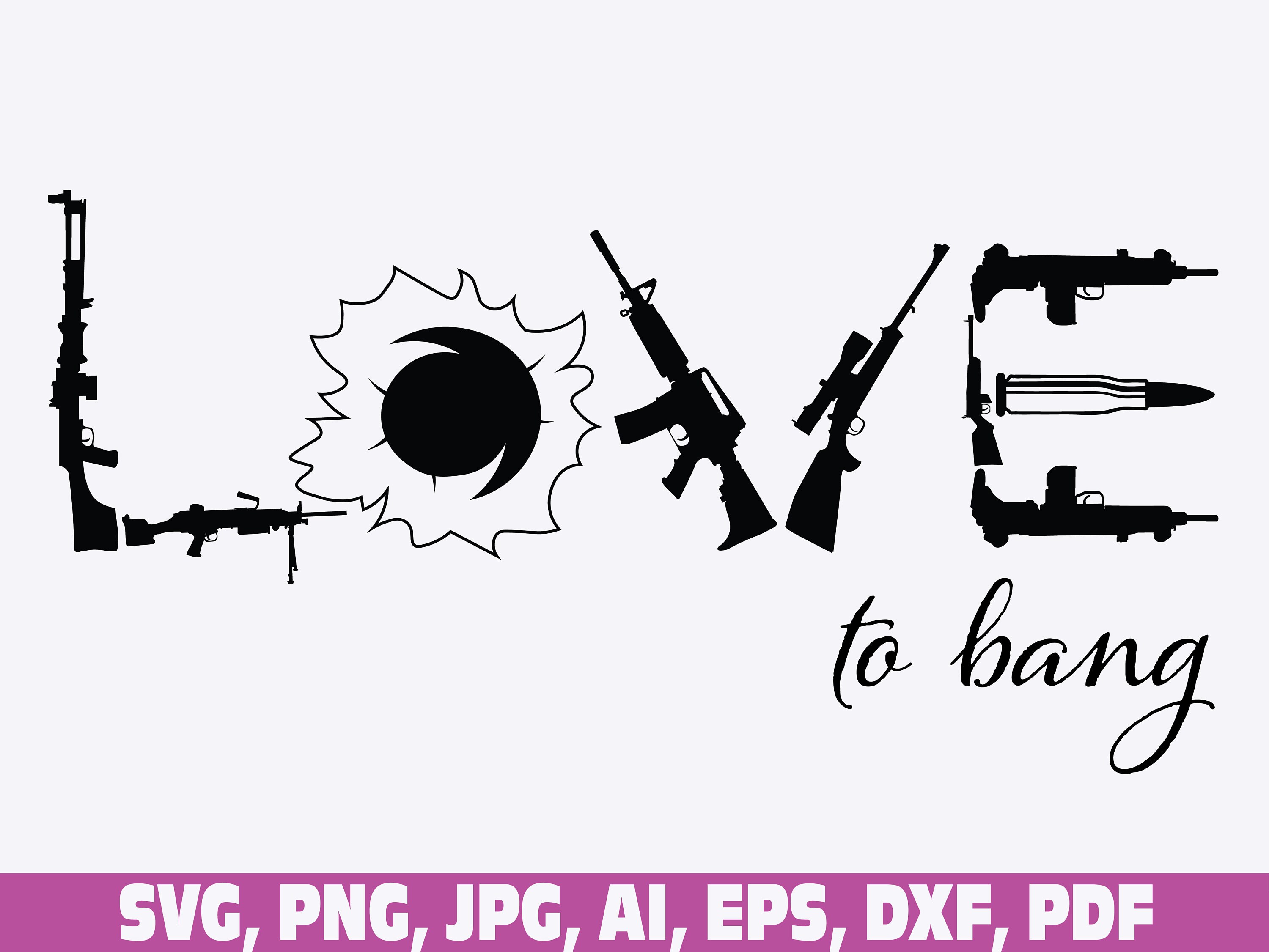Gewehr svg Gun svg Bullet svg Waffen svg Love to bang svg | Etsy