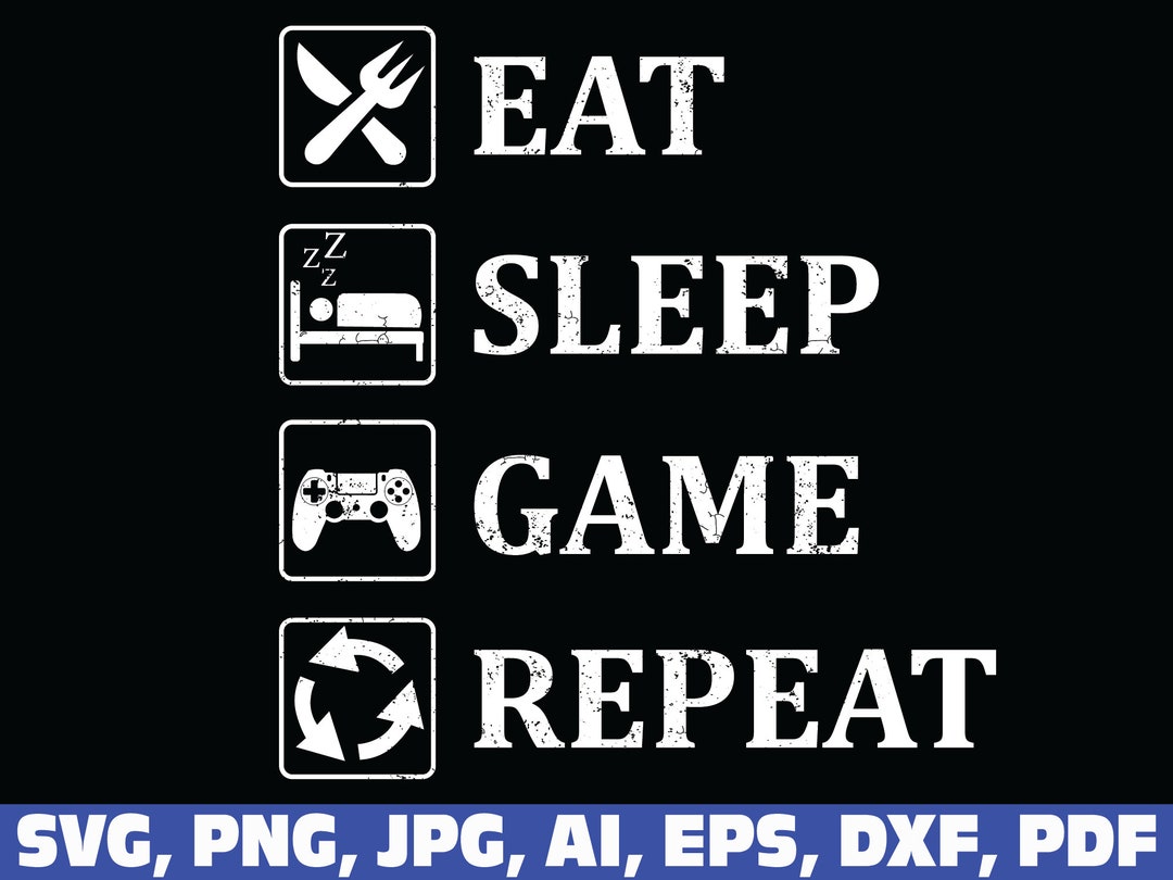 Eat Sleep Game Repeat SVG, Gamer Svg, Video Game Svg, Game Controller ...