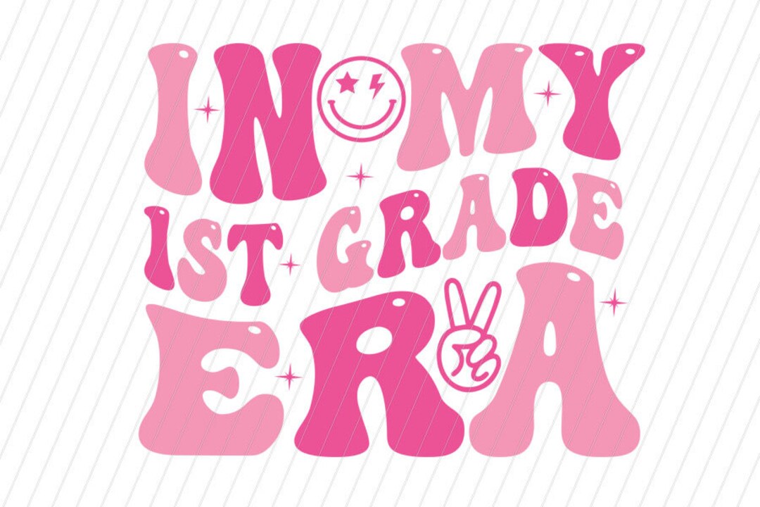 In My 1st Grade Era Svg Svg, in My First Grade Era SVG PNG, School Era ...