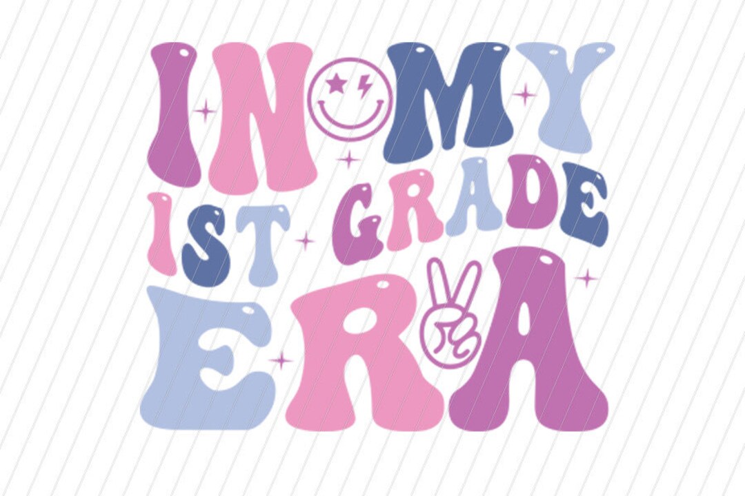 In My 1st Grade Era Svg Svg, in My First Grade Era SVG PNG, School Era ...