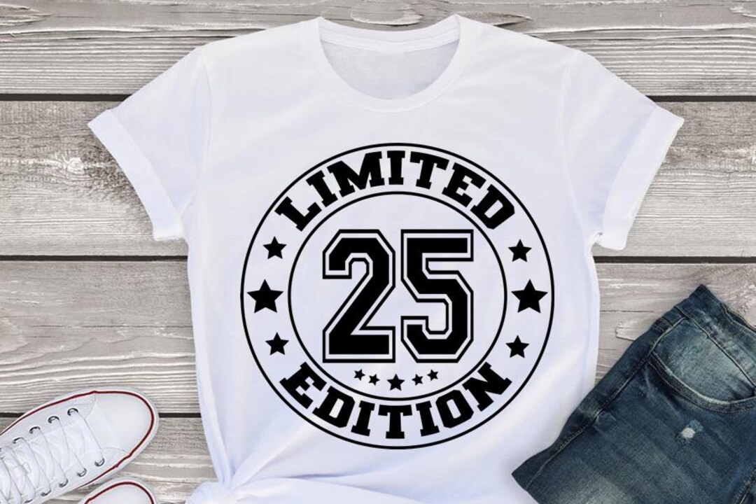 Boy 25th Birthday Svg Png, Limited Edition 25th Svg Png, My 25th ...