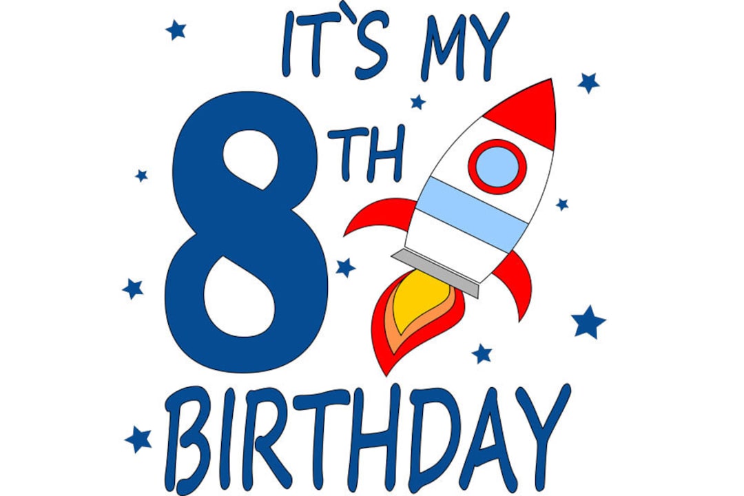 Boy 8th Birthday Svg, Rocket Ship Svg, Eight Years Old Svg, Space Svg ...