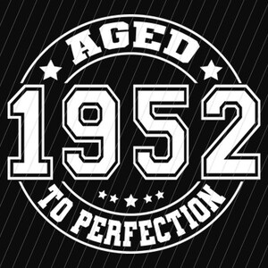 Vintage Aged to Perfection 1952 Svg, Retro 72nd Birthday Svg, Retro ...