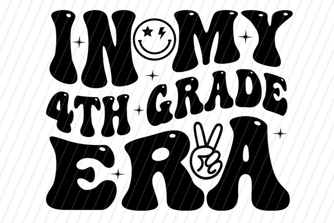 In My 4th Grade Era Svg Png, in My Fourth Grade Era SVG PNG, School Era ...