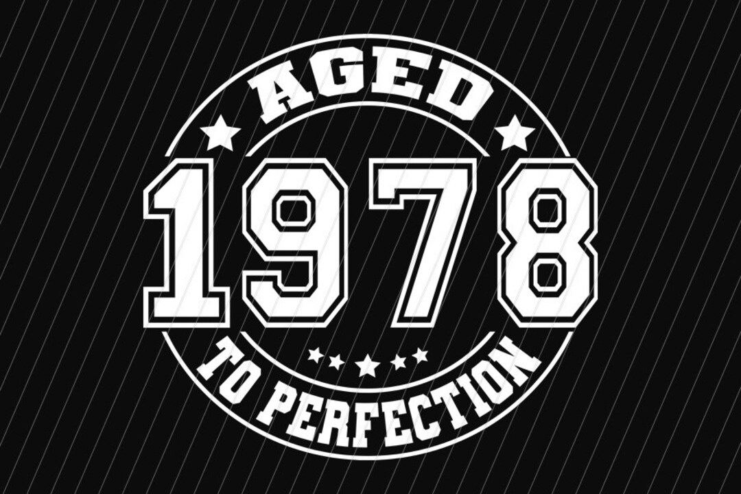 Vintage 1978 Svg Png, Aged to Perfection, Retro 1978 Svg Png, White ...