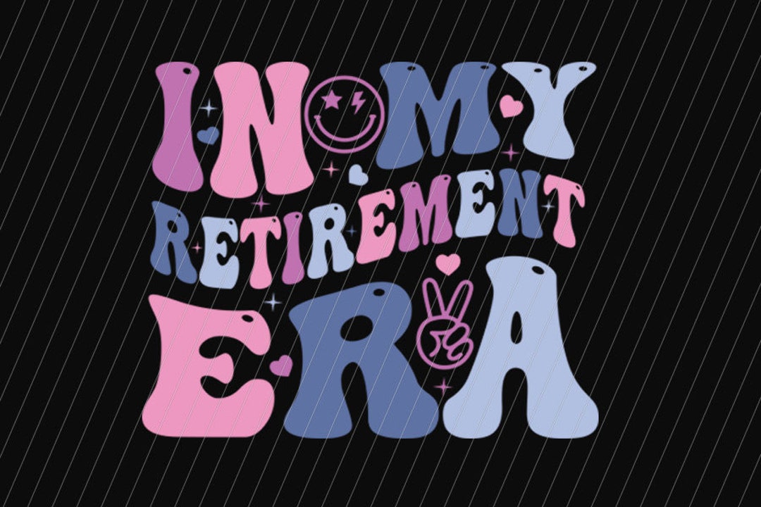 In My Retirement Era SVG PNG, Retirement Era SVG, Groovy Wave Text ...
