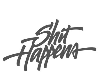 Shit Happens Svg | Etsy