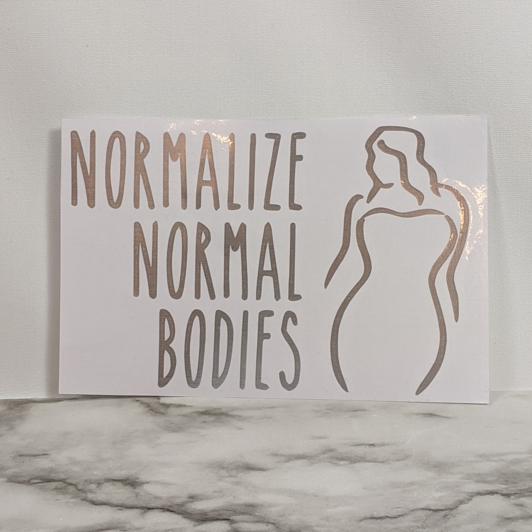 Body Positivity Vinyl Decal Normalize Normal Bodies Silver - Etsy