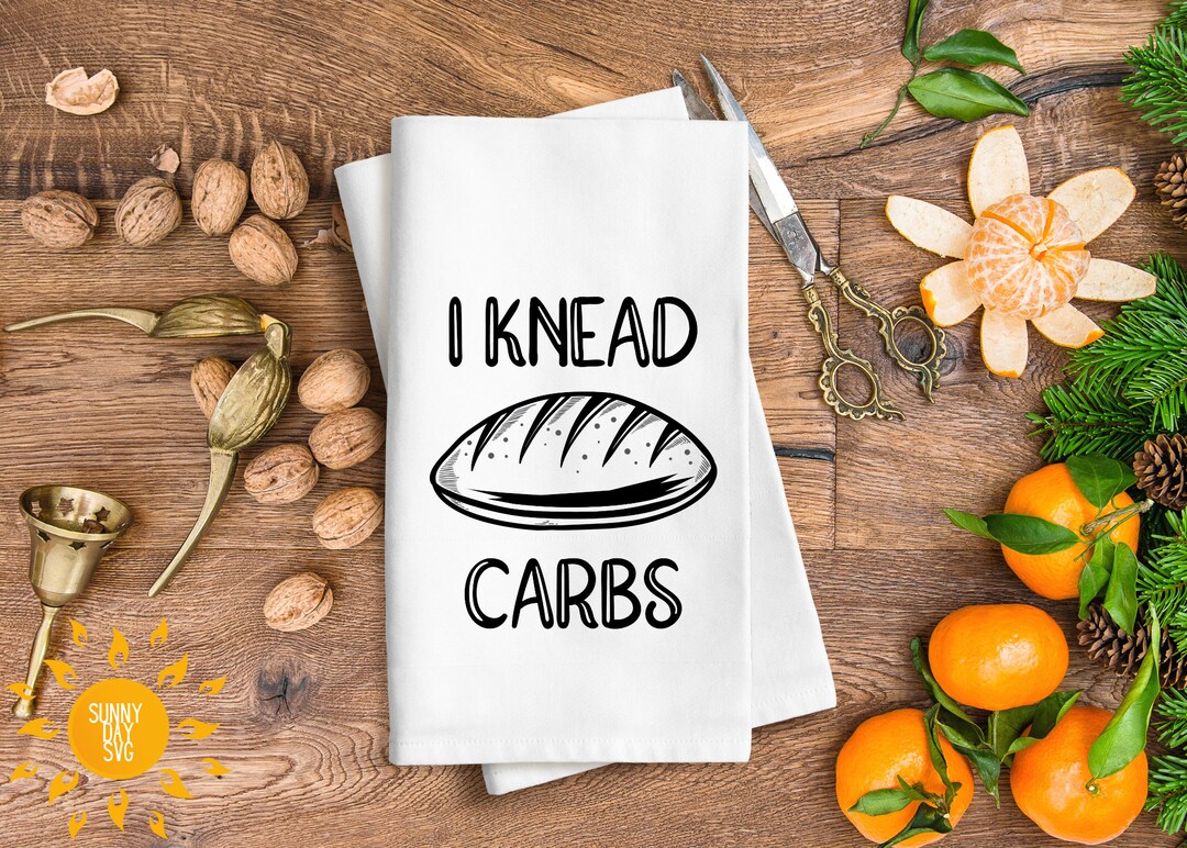 I Knead Carbs SVG, Sourdough Bread Maker SVG, Bakery Kitchen Pun Wall ...