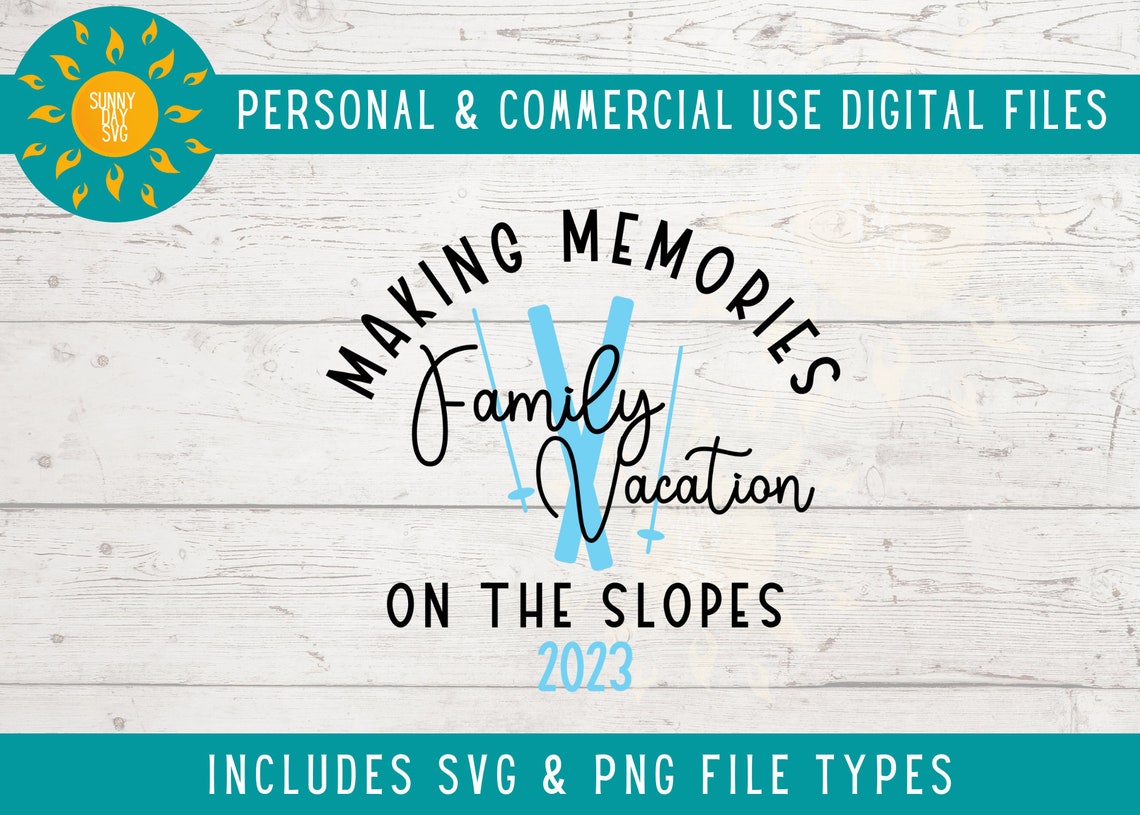 Making Memories on the Slopes SVG, Family Vacation 2023 SVG, Matching ...